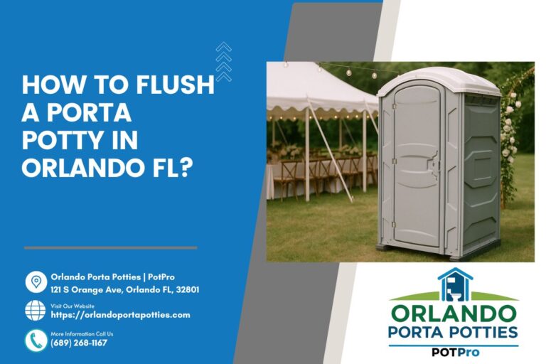 How To Flush A Porta Potty In Orlando FL? - Orlando Porta Potties | PotPro